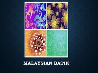 Southeast Asian Arts, Fabric/Fabric design (Batik) | PPTX