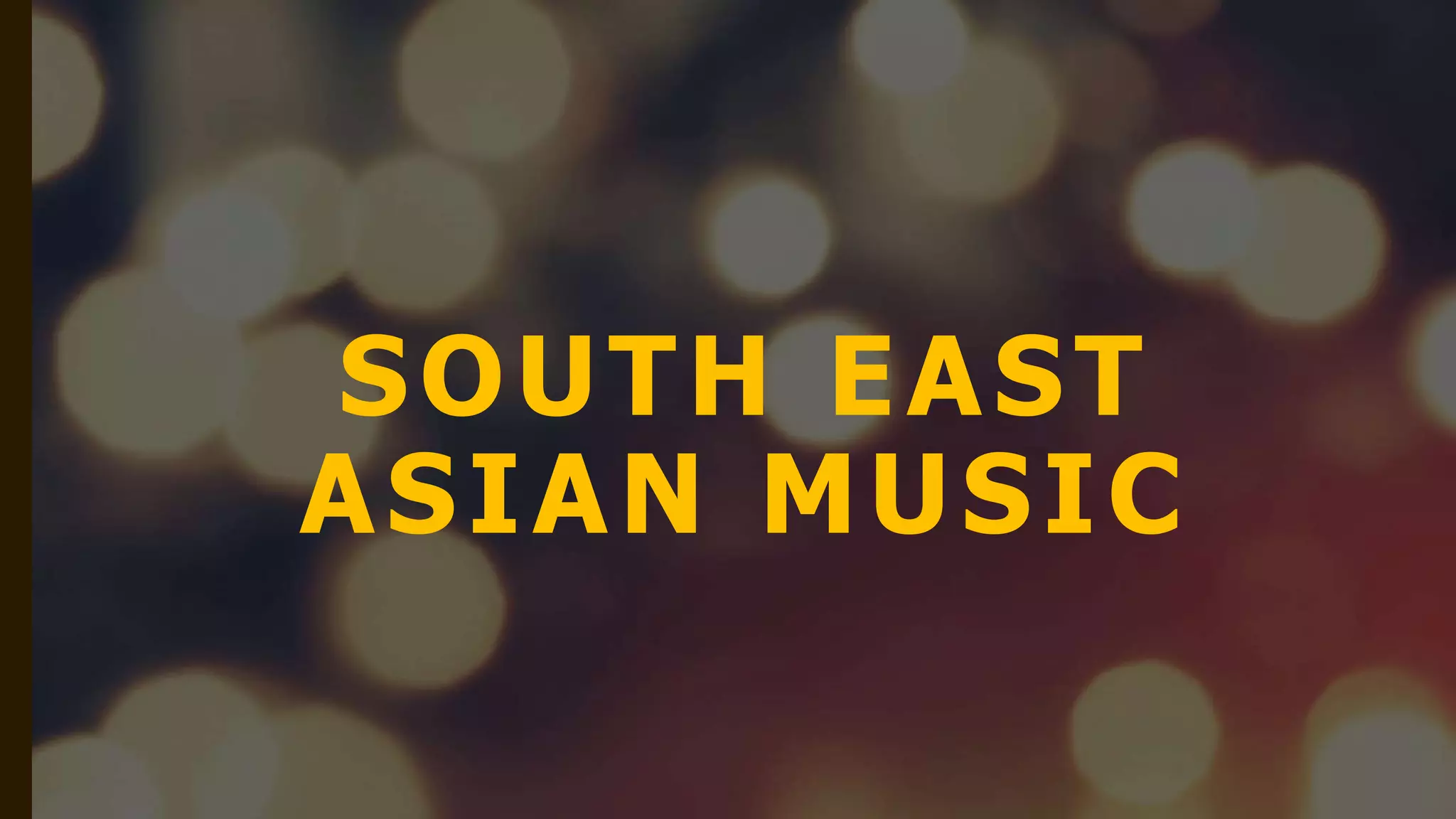 South East Asian Music | PPTX