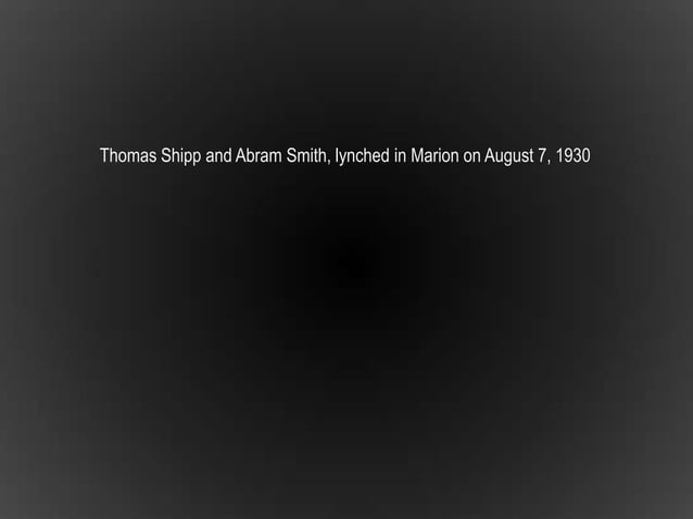 Thomas Shipp and Abram Smith's lynching | PPT