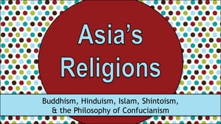 Southern and Eastern Asia Religions - for website.pptx