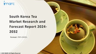 South Korea Tea Market PPT 2024: Size, Growth, Demand and Forecast till ...