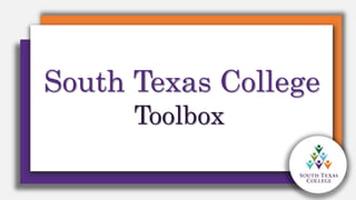 South Texas College Toolbox | PPT