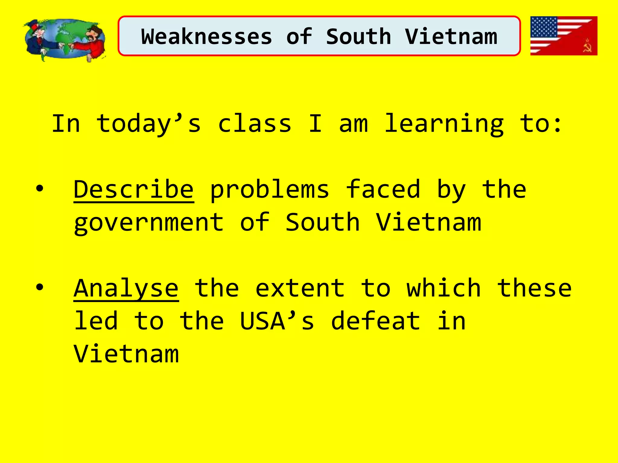 Reasons the USA lost the Vietnam War - South Vietnam weaknesses | PPT ...