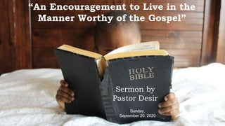 "An Encouragement to Live in the Manner Worthy of the Gospel" (9/20/20 ...