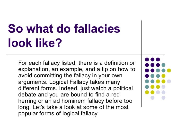 So what do fallacies look like