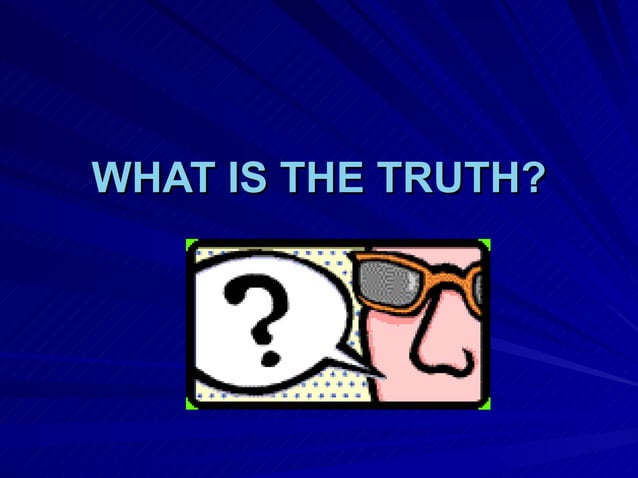 So What Is The Truth Game | PPT