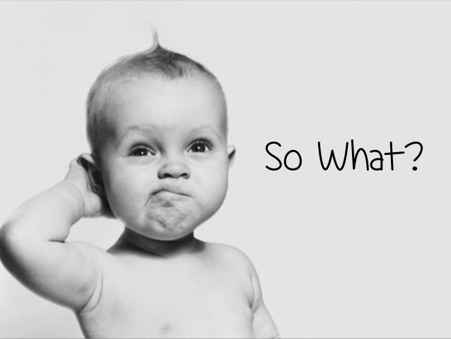 From So What to Now What