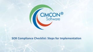 SOX Compliance Checklist Steps for Implementation | PPT