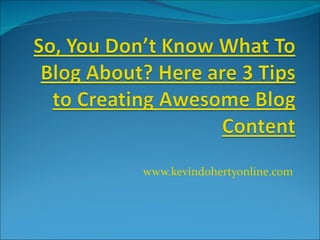 So, you don’t know what to blog | PPT