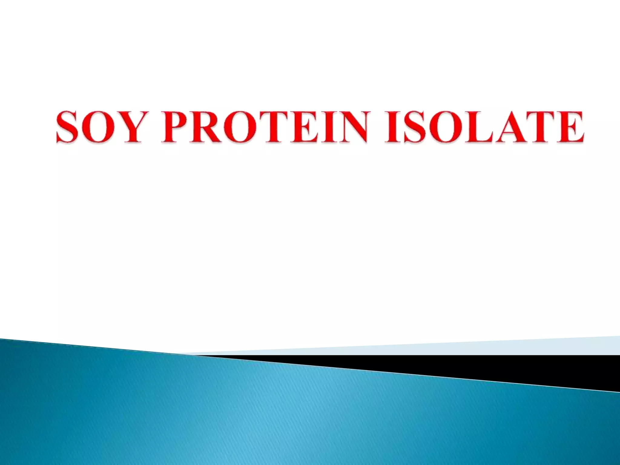 Soy protein isolate | PPTX