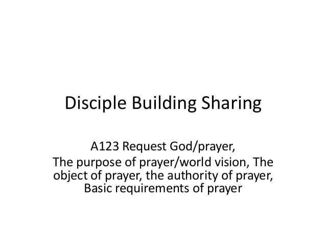 Request God/prayer, The purpose of prayer/world vision, The object of ...