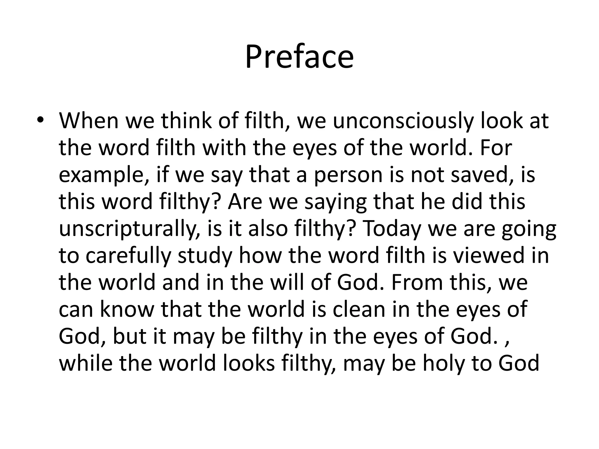 filthy, The filth of the world, the filth of God filth of food, filthy ...