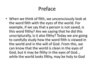 filthy, The filth of the world, the filth of God filth of food, filthy ...