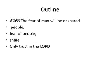 A268 The fear of man will be ensnared people, fear of people, snare ...