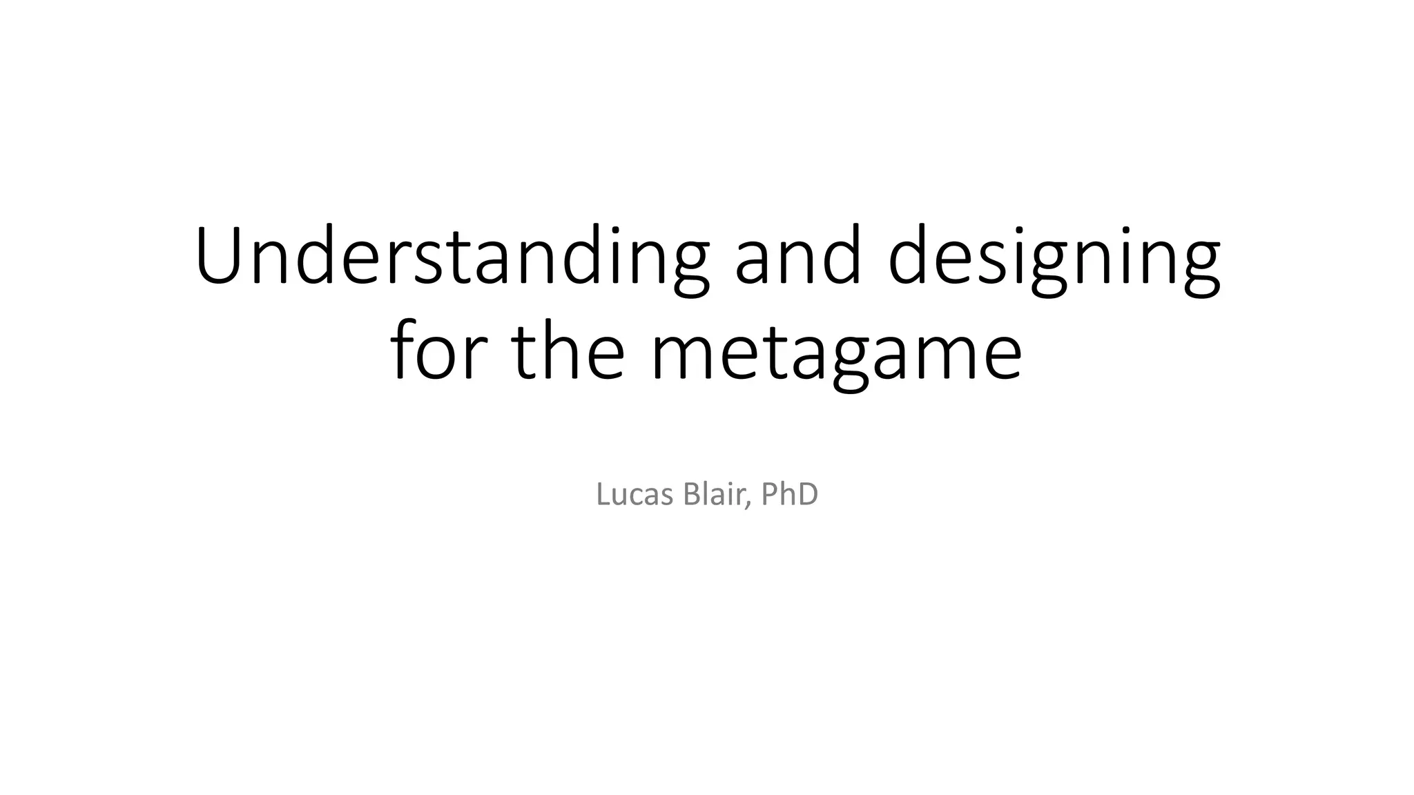 The Importance of Understanding and Designing for the Meta-game | PDF