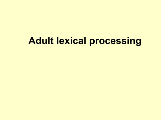 Sp616 adult lexical processing for students | PPT