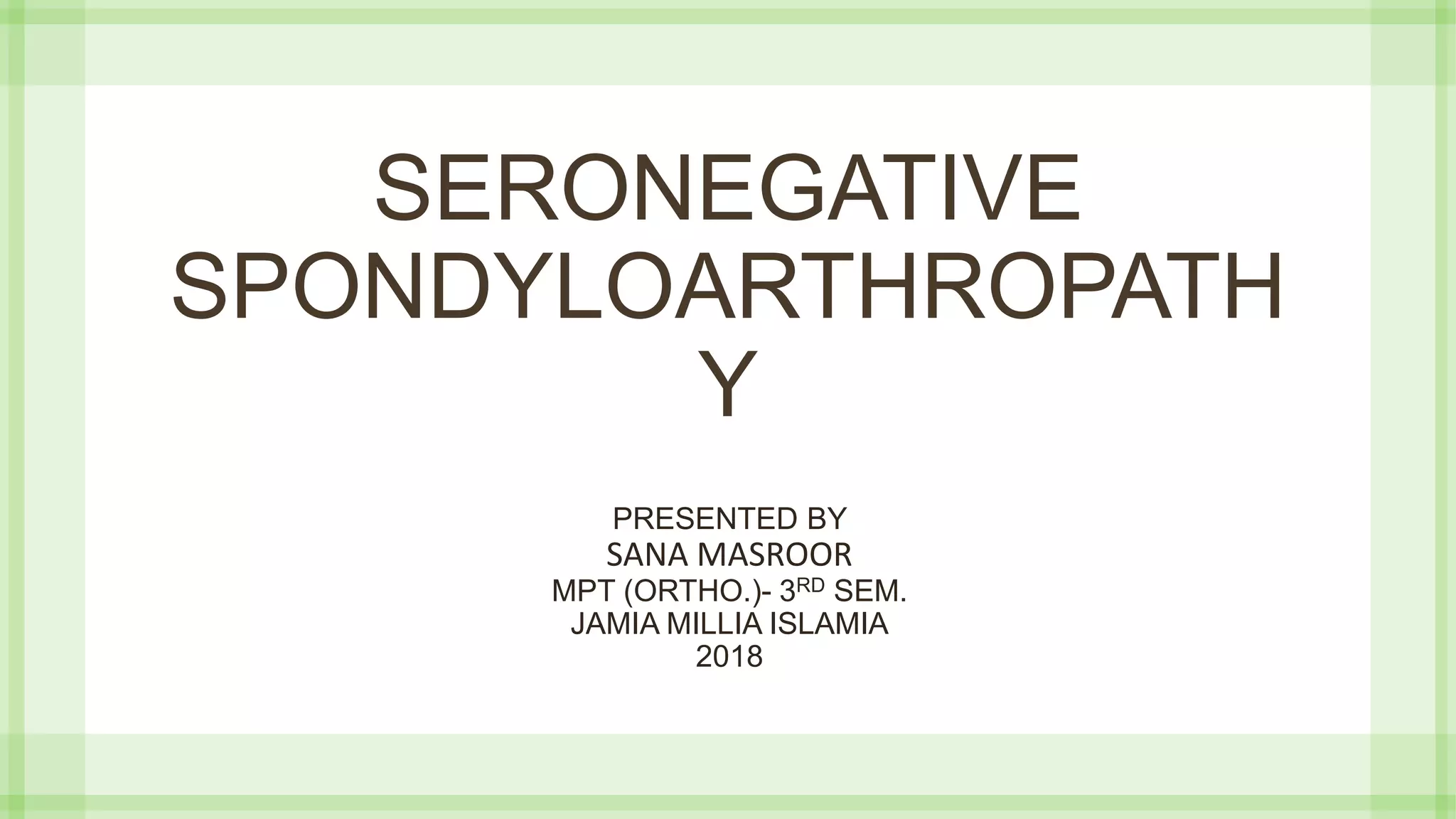 seronegative Spondyloarthropathies: ankylosing spondylitis, psoriatic ...