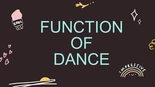 FUNCTIONS OF DANCE | PPTX