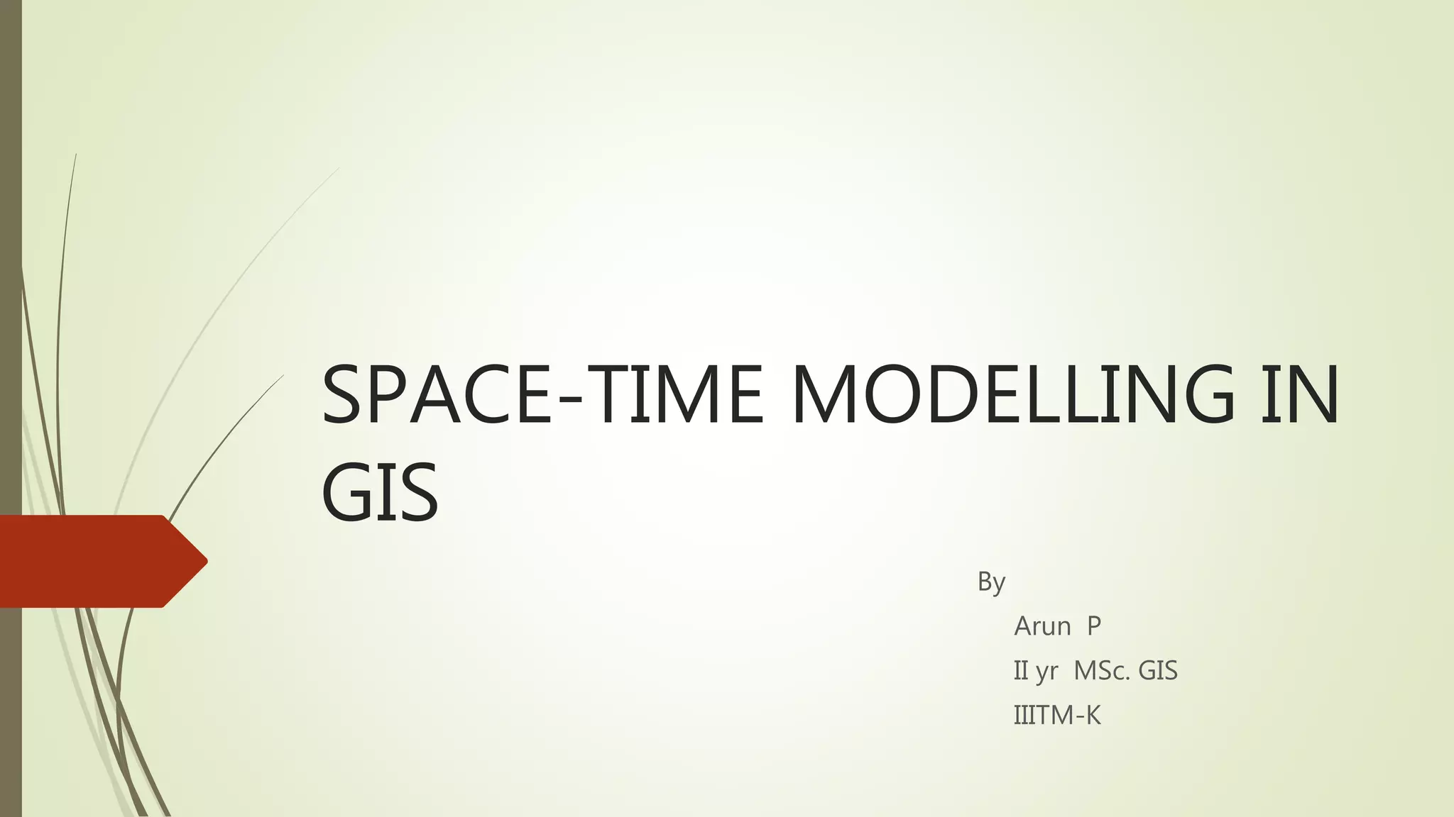 Space time modelling in gis | PPTX