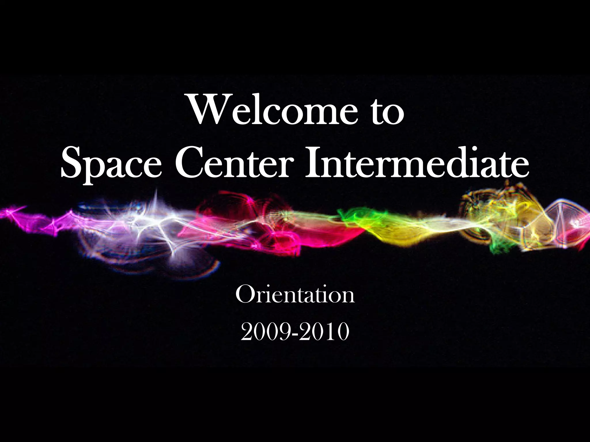 Space Center Intermediate Orientation 2009 2010 | PPT