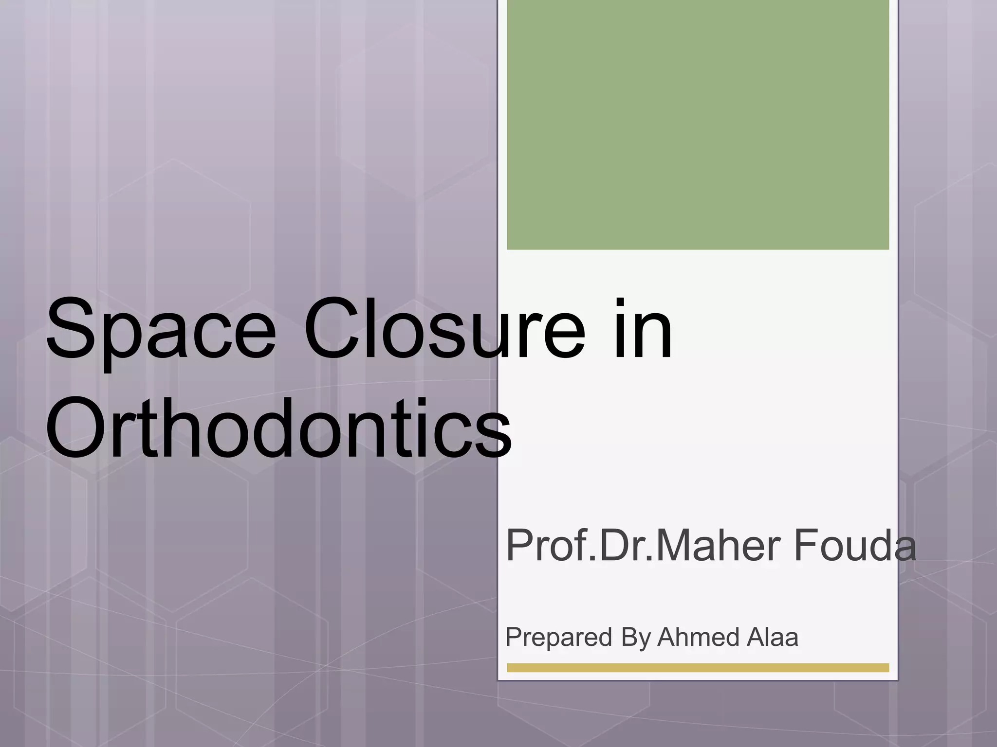 Space closure in orthdontics | PPTX