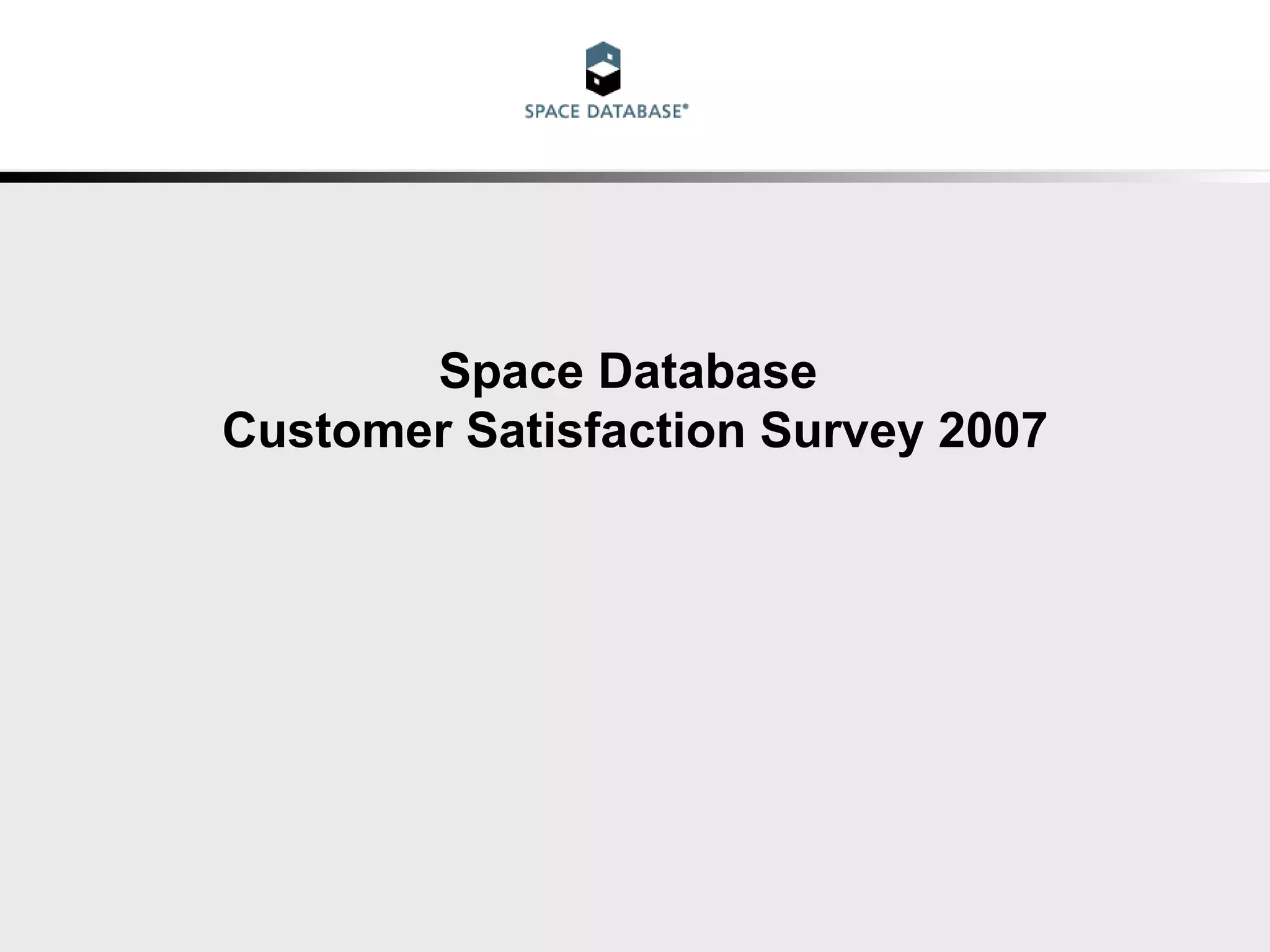 Space Database Customer Satisfaction Survey 2007 | PPT