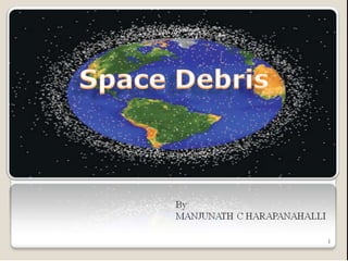 Space debris and methods employed to encounter it | PPTX