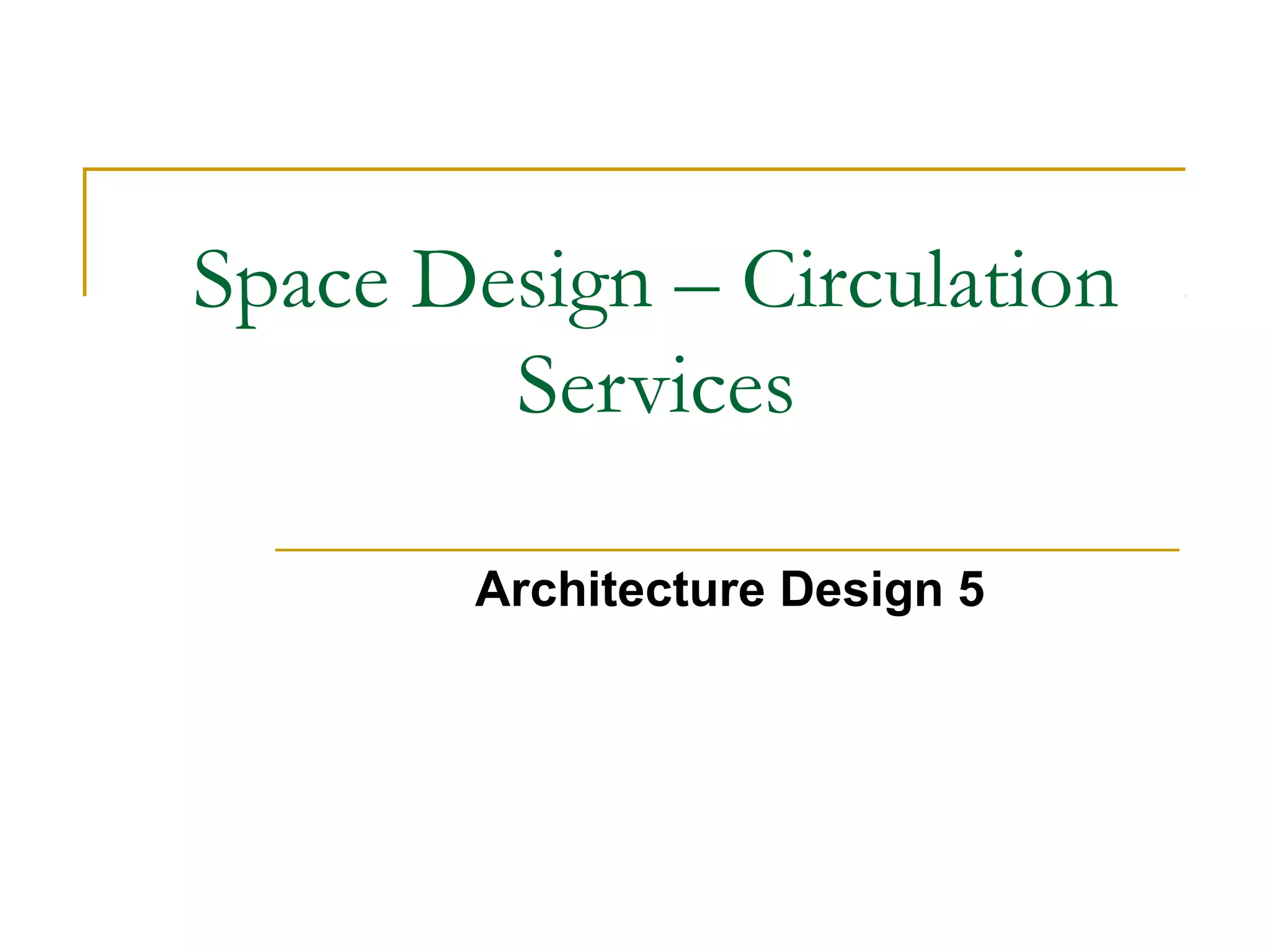 Space design, circulation & service | PPT