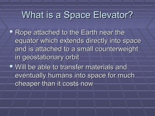 Space elevator- a stage for cheap space exploration and tourism | PPT ...