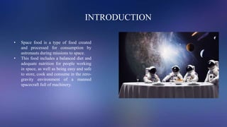 Space Food: Exploring space food challenges, from microgravity to nutrition. | PPTX