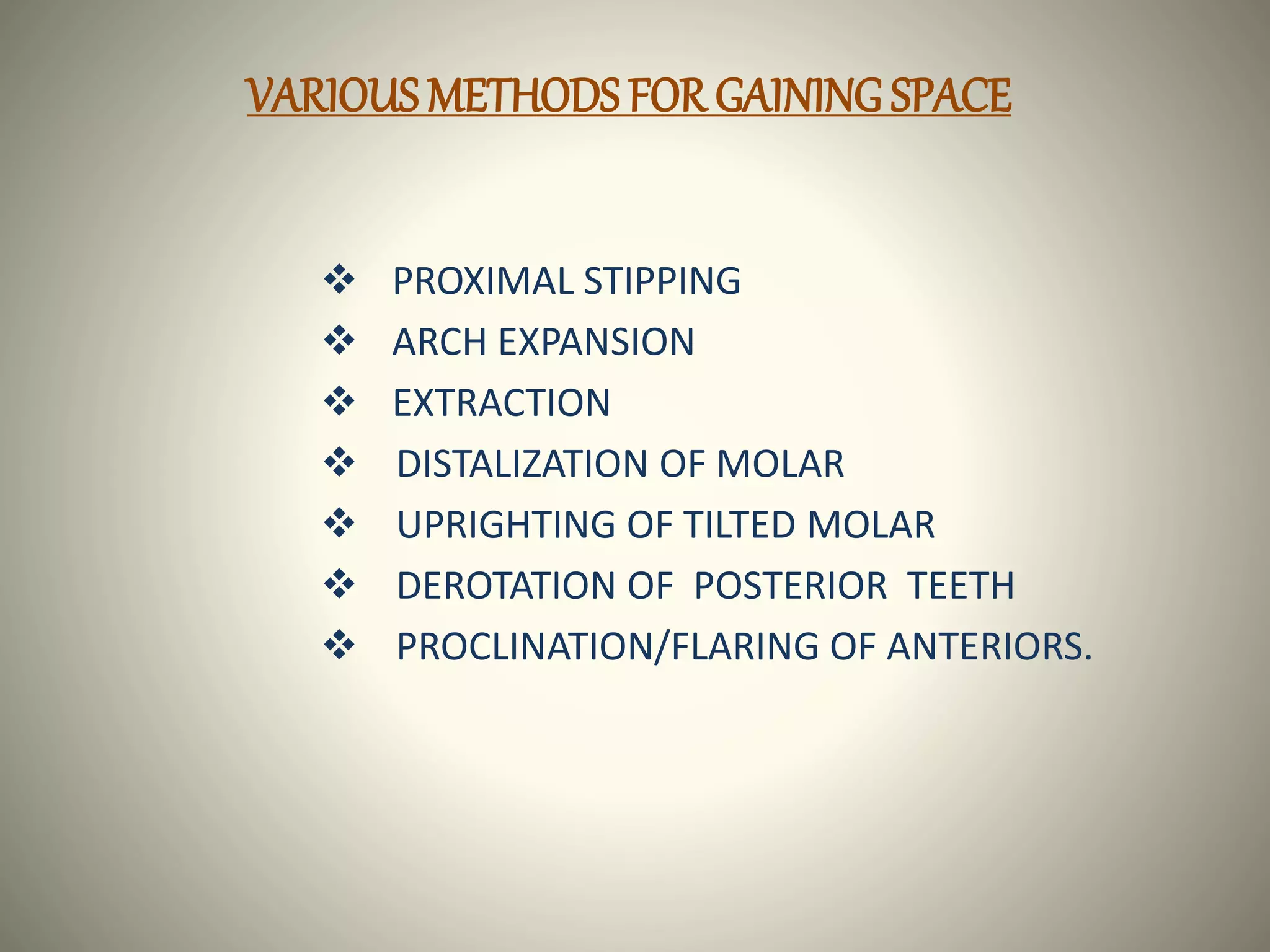 Space gaining methods -ORTHODONTICS | PPTX