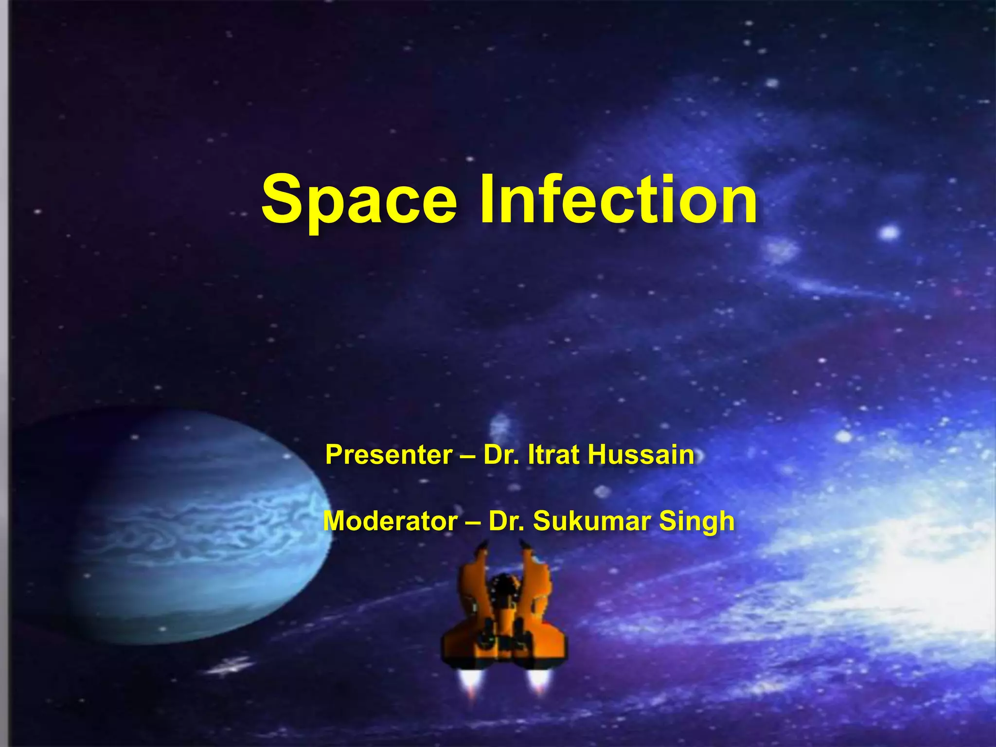 Space-infection ih | PPTX