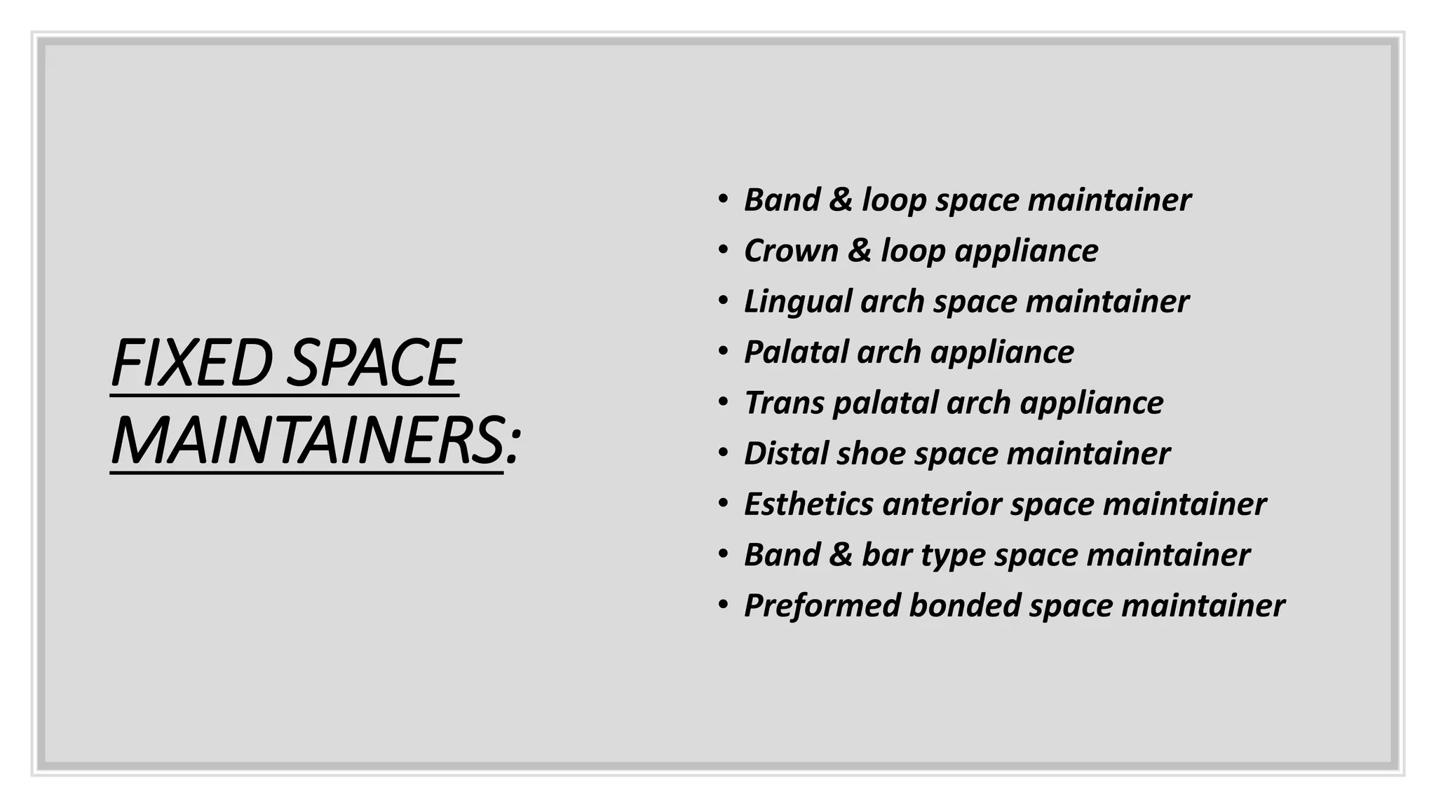 Fixed and Removable Space maintainers in orthodontics | PPTX