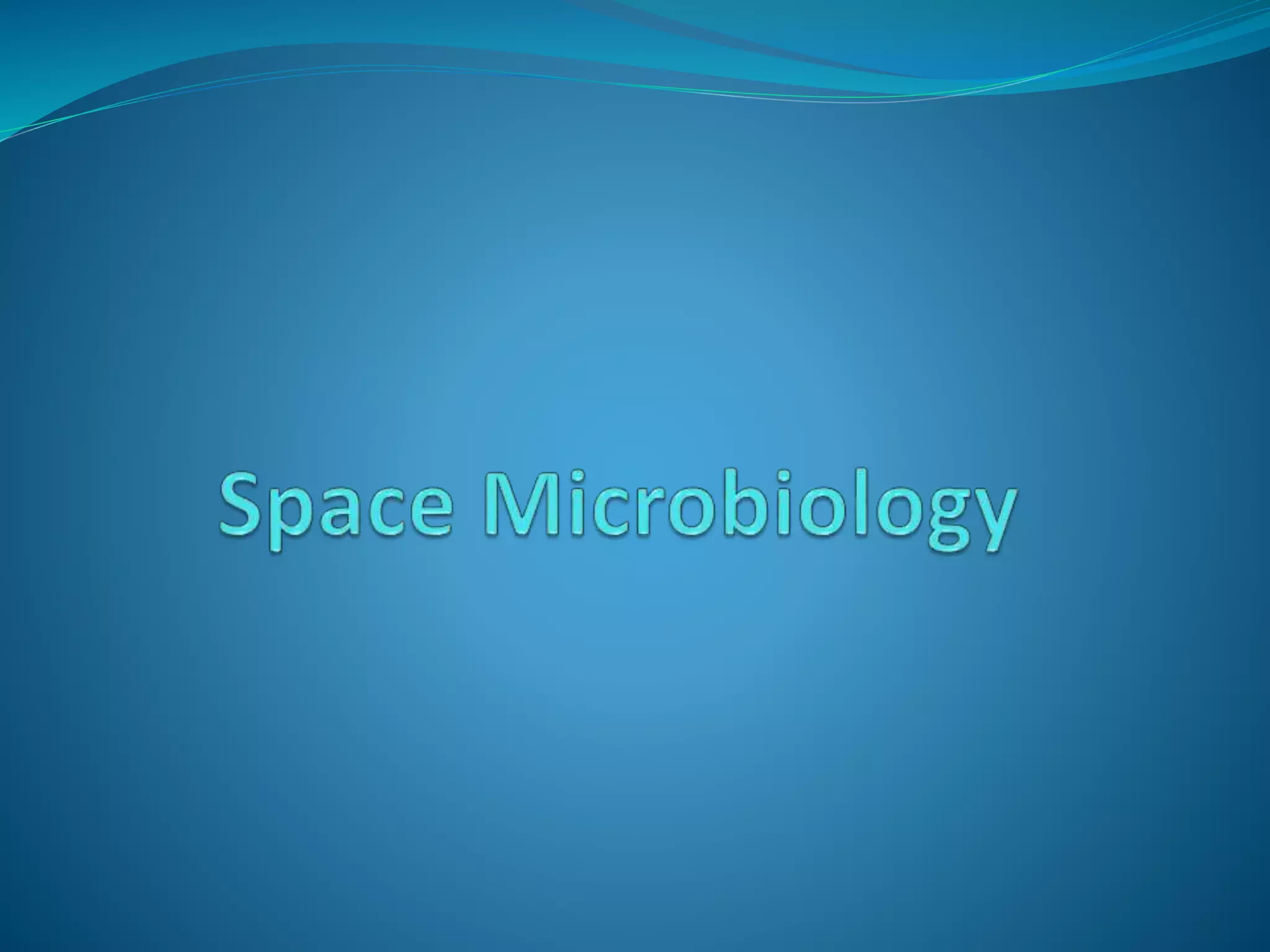 Space microbiology | PPTX