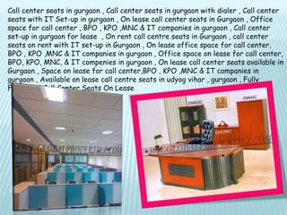 Space on lease for call center seats in gurgaon | PPTX