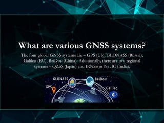 GNSS(GLOBAL NAVIGATION SATELLITE SYSTEM) | PPTX