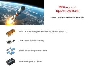 Space Qualified Resistors From Vishay Foil Resistors A VPG Brand | PPT