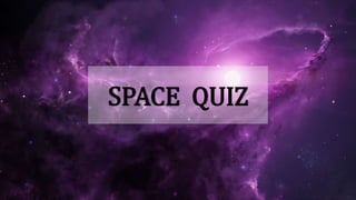 Space Quiz- A simple understanding of Universe | PPT