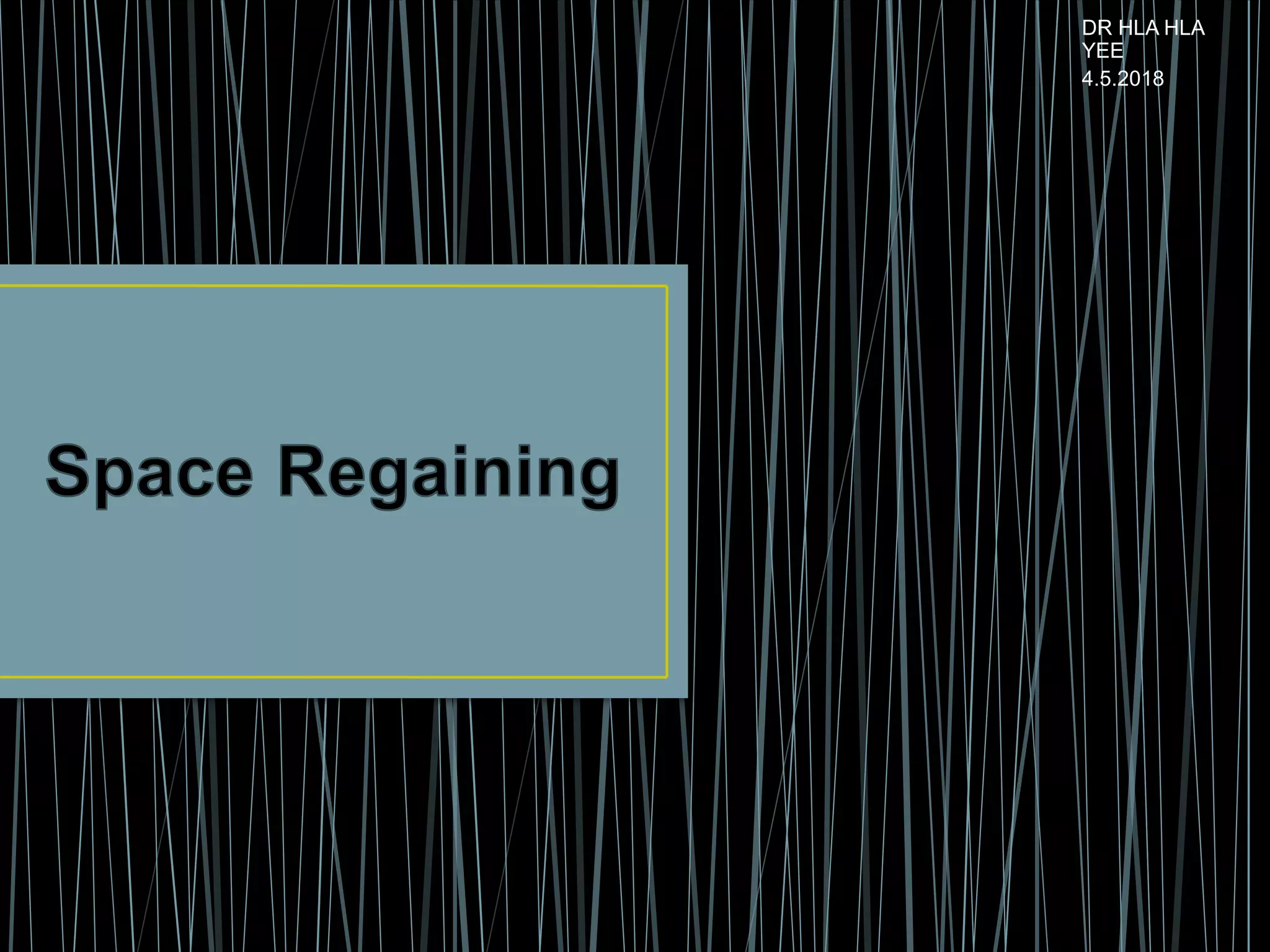 Space Regaining in Orthodontics | PPTX