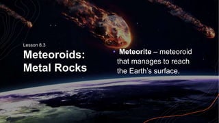 Science Grade 8-Space Rock-Meteor,Meteorites, Meteoroids | PPTX