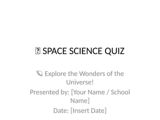 International space Day Space_Science_Quiz_Presentation.pptx