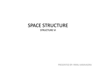 Space structure | PPTX