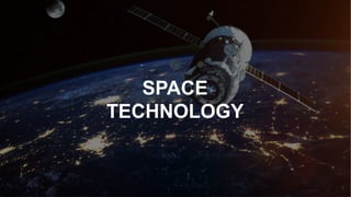 SPACE TECHNOLOGY and their discoveries found | PPTX