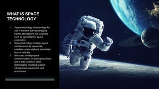 SPACE TECHNOLOGY and their discoveries found | PPTX