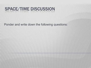 Space & Time Discussion | PPTX
