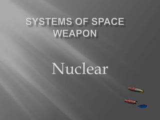 Space weapon system | PPTX