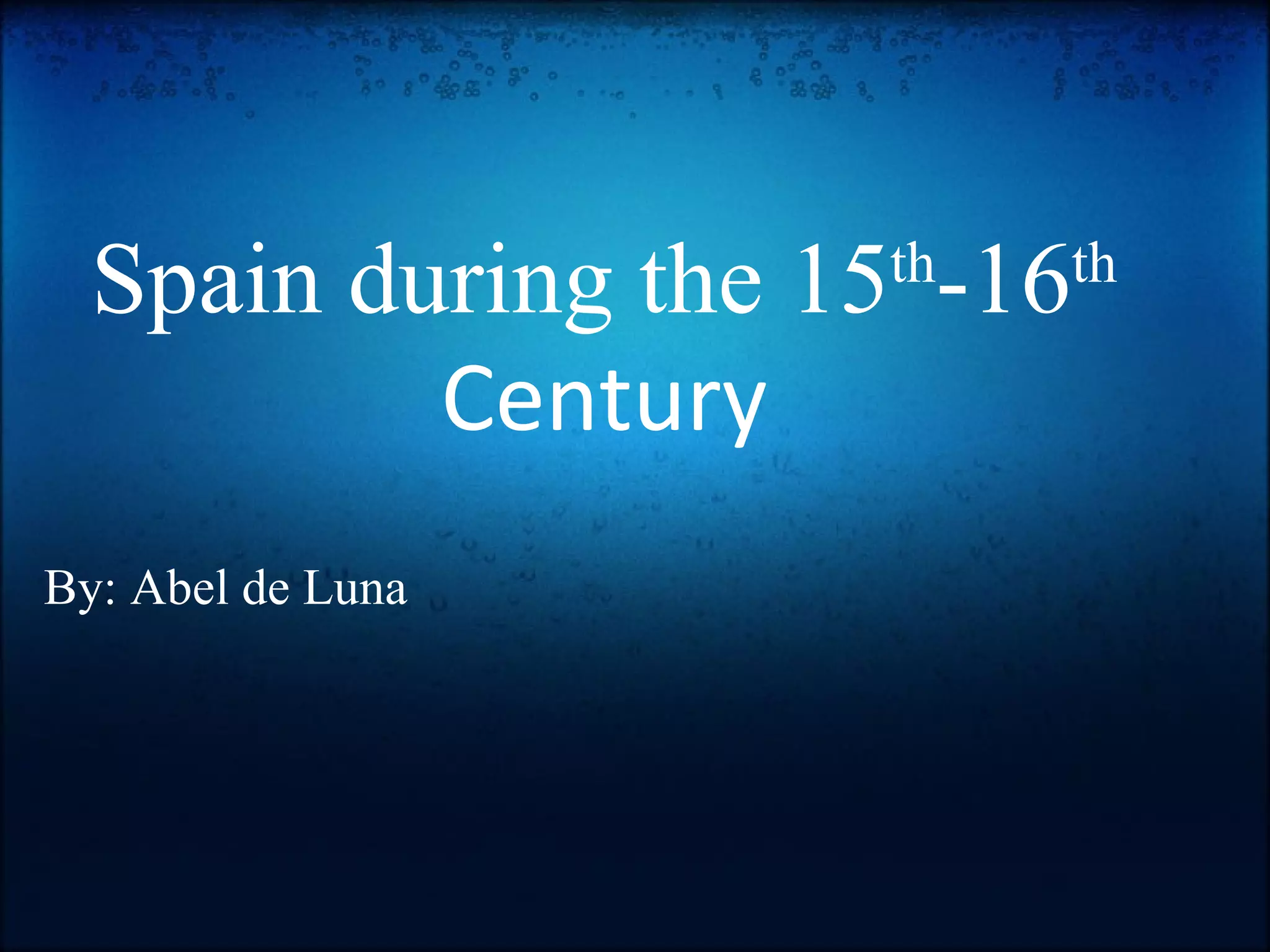 Spain during the_15th_16th_century | PPT