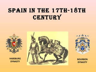 Spain in the 17th and 18th | PPT