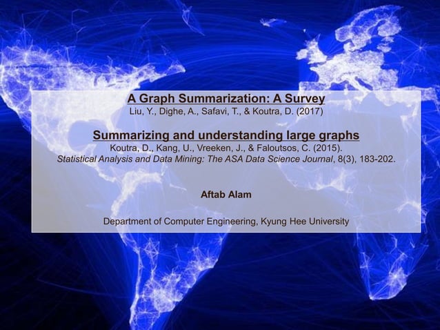 A Graph Summarization: A Survey | Summarizing and understanding large graphs | PPTX