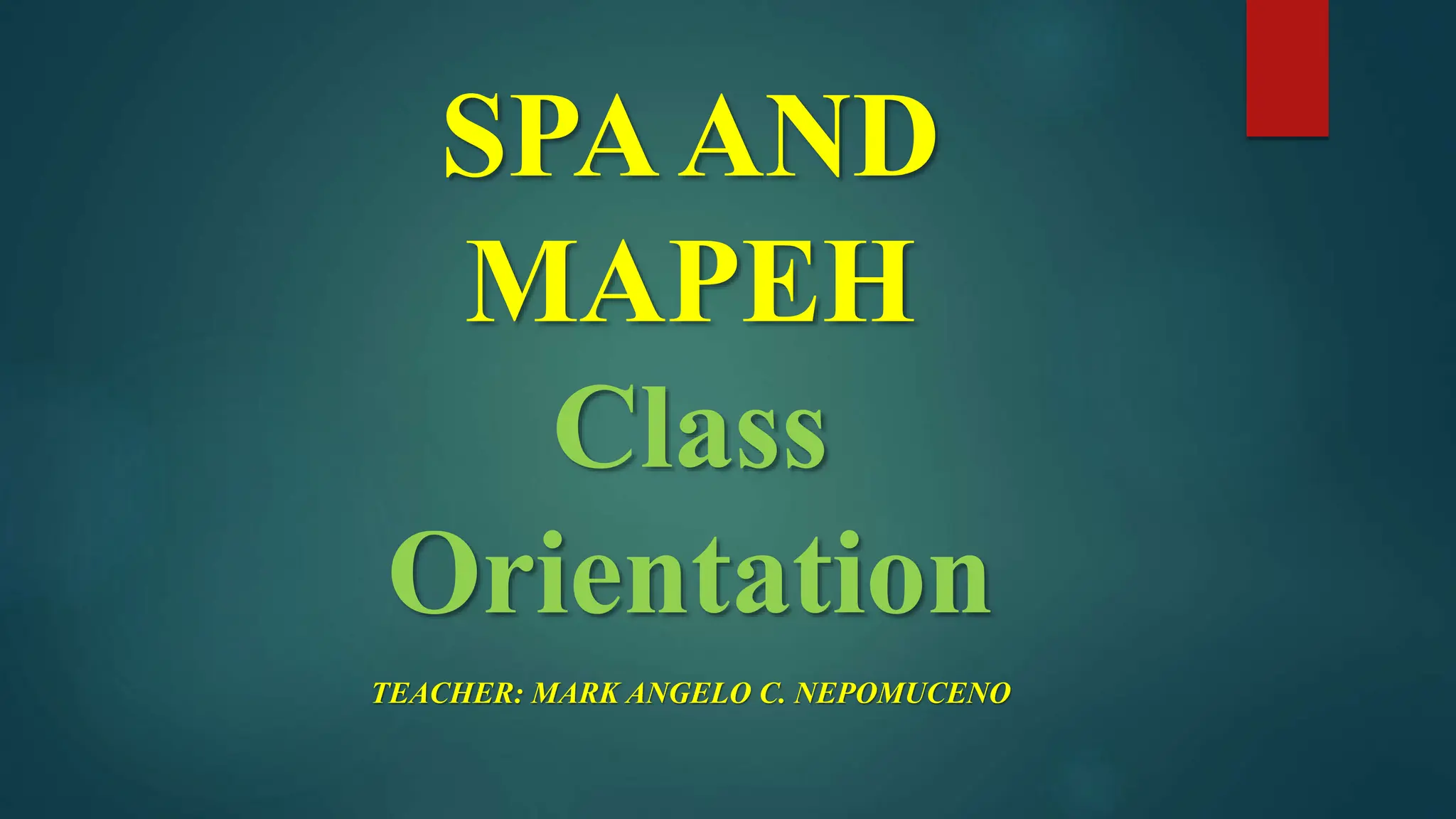 SPA & MAPEH ---- Class Orientation.pptx
